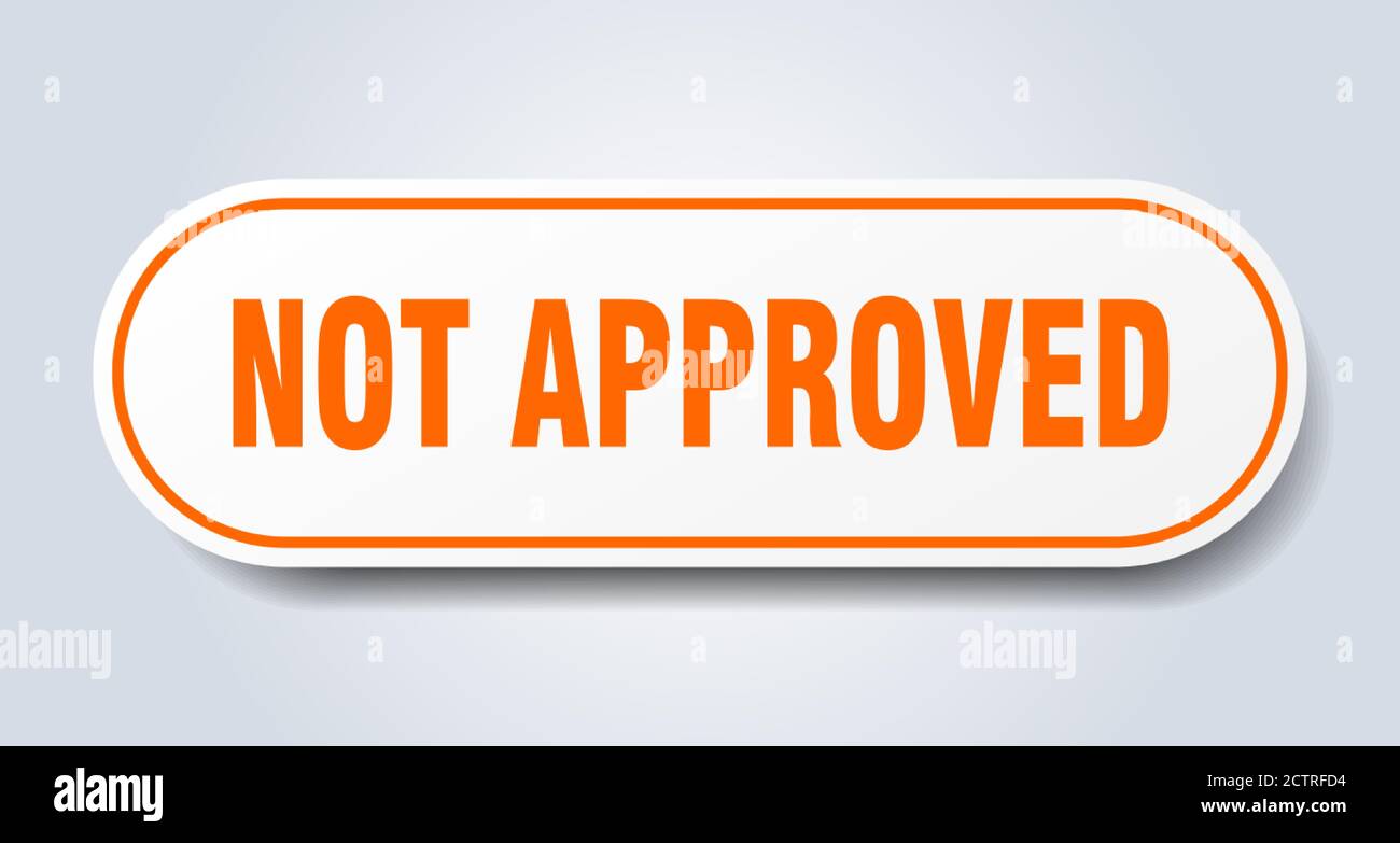 not approved sign. rounded isolated sticker. white button Stock Vector ...