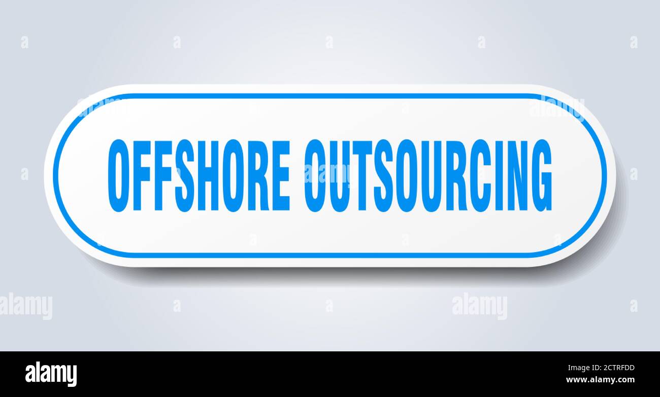 offshore outsourcing sign. rounded isolated sticker. white button Stock ...
