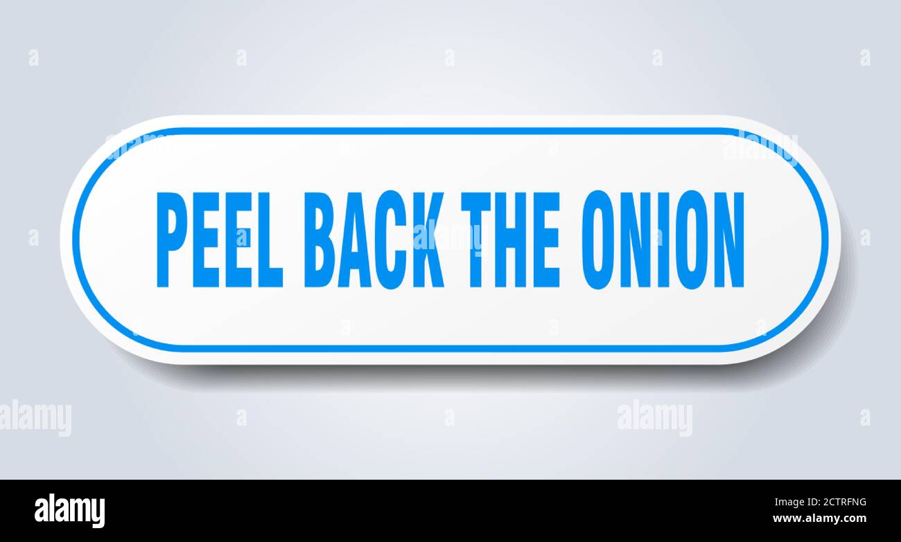 peel back the onion sign. rounded isolated sticker. white button Stock ...