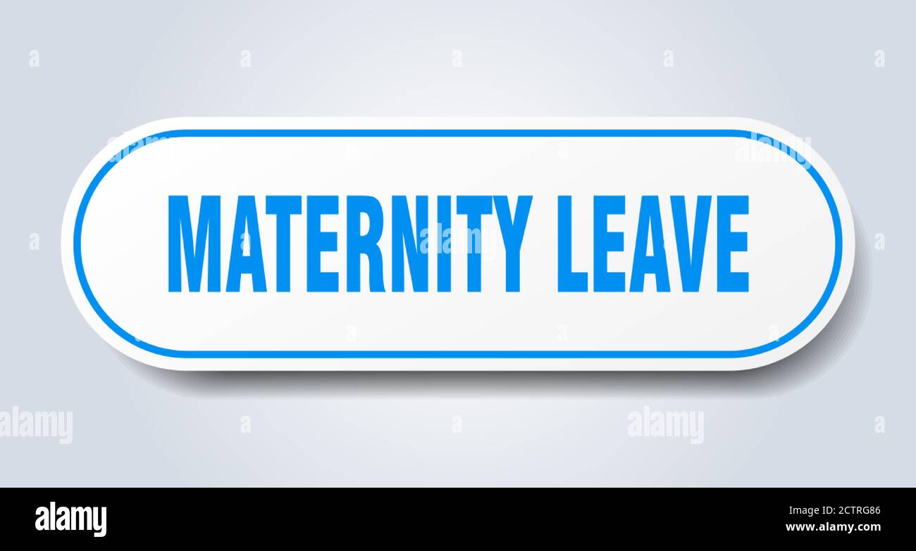 maternity leave sign. rounded isolated sticker. white button Stock ...