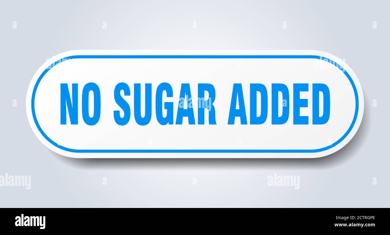 no sugar added sign. rounded isolated sticker. white button Stock ...