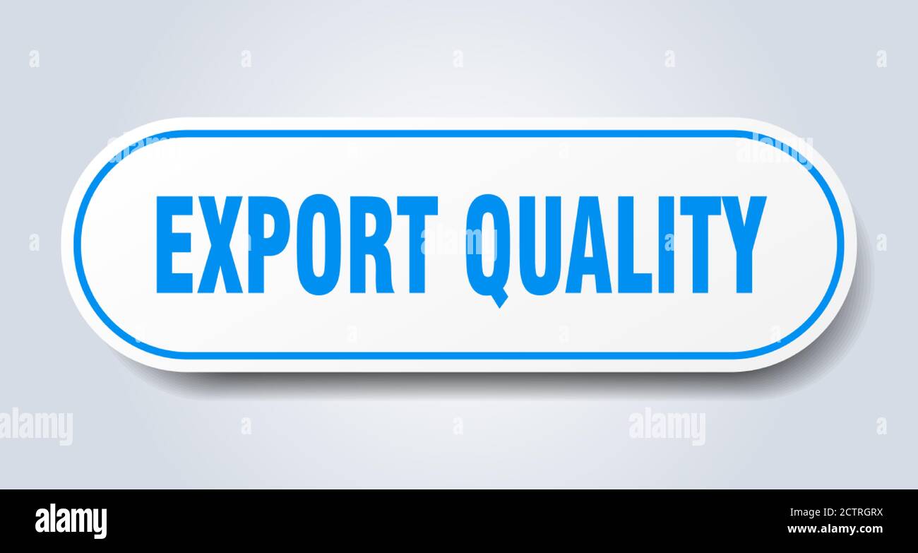 export quality sign. rounded isolated sticker. white button Stock ...
