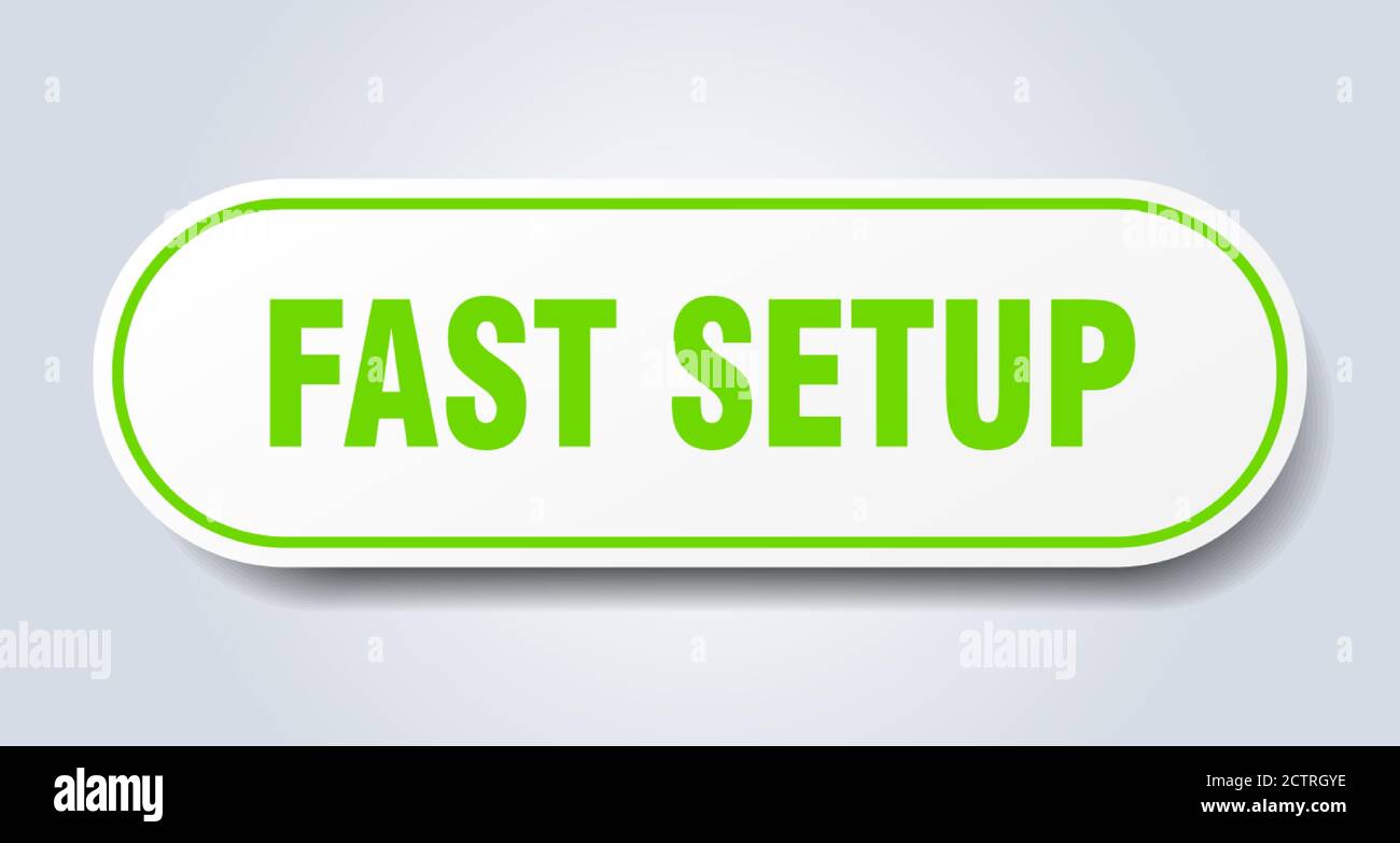fast setup sign. rounded isolated sticker. white button Stock Vector ...