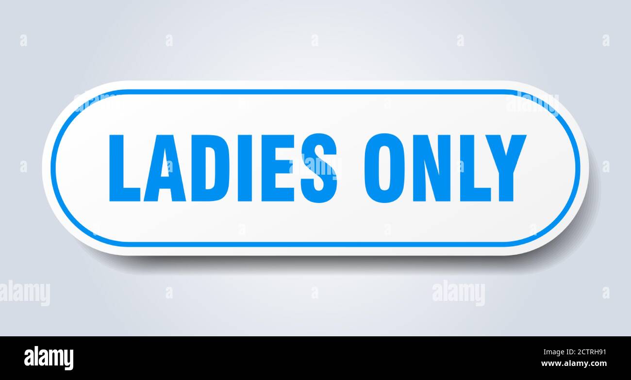 ladies only sign. rounded isolated sticker. white button Stock Vector ...