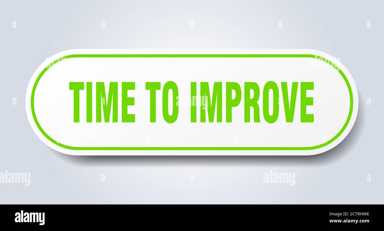time to improve sign. rounded isolated sticker. white button Stock ...