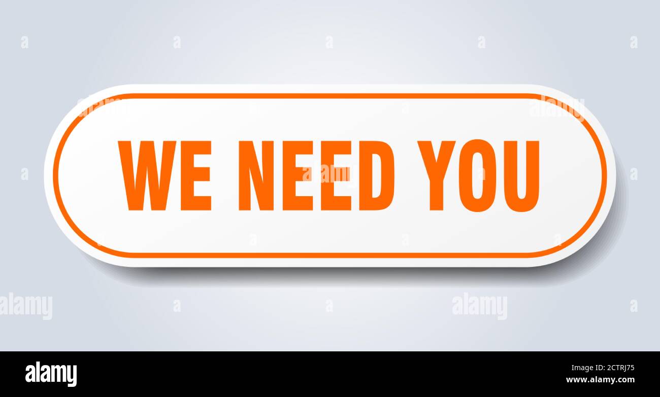 we need you sign. rounded isolated sticker. white button Stock Vector ...