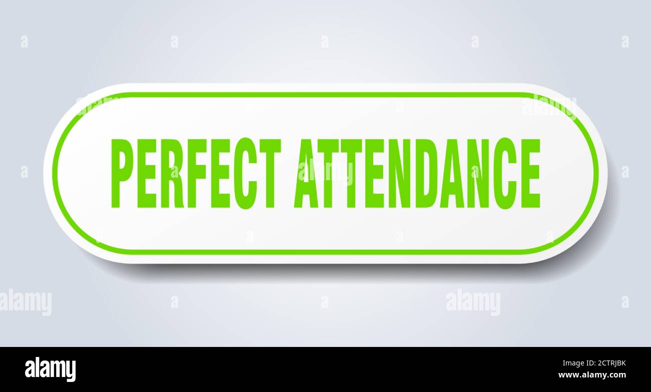 perfect attendance sign. rounded isolated sticker. white button Stock ...