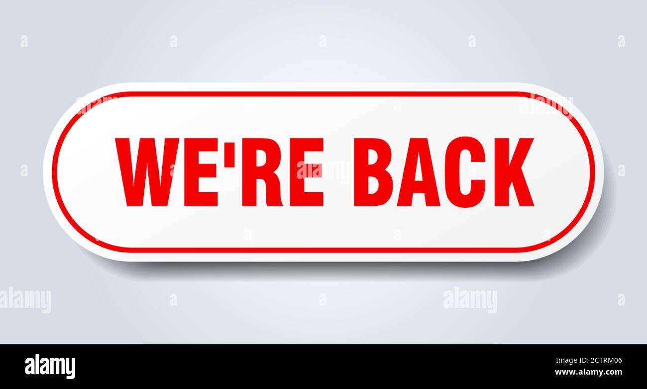 we're back sign. rounded isolated sticker. white button Stock Vector ...