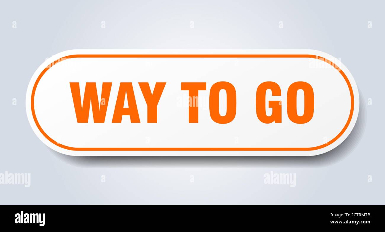 way to go sign. rounded isolated sticker. white button Stock Vector ...