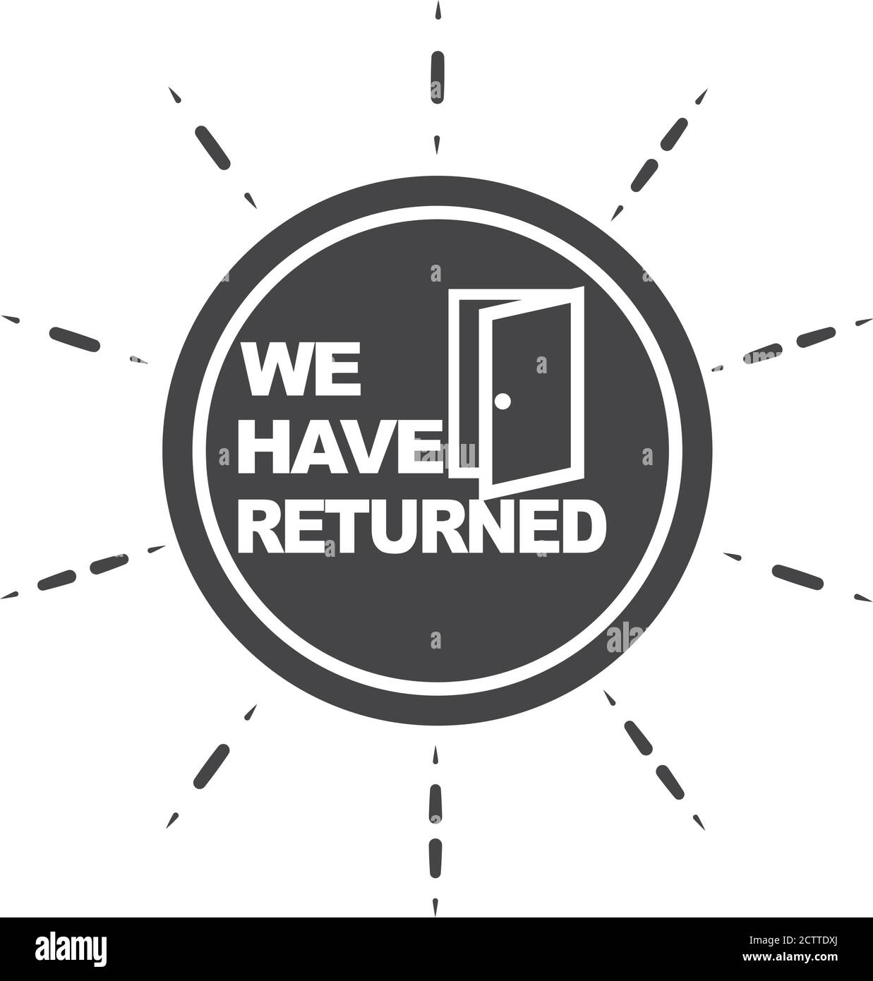 we have returned, officially opened message vector illustration ...