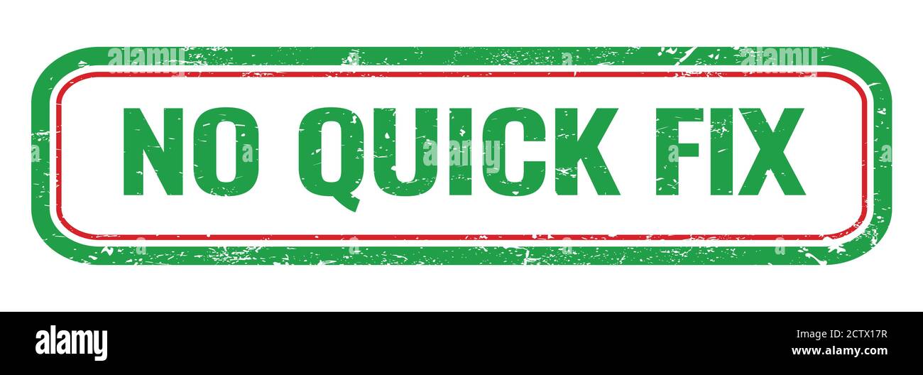 NO QUICK FIX green grungy rectangle stamp sign Stock Photo - Alamy