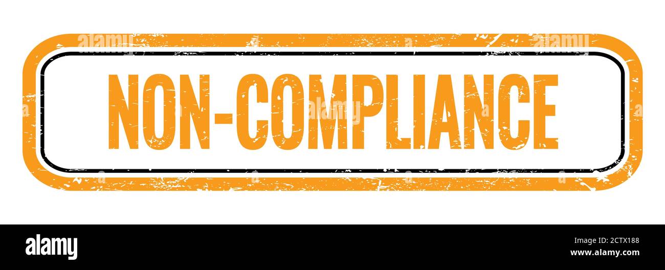 Non compliance rubber stamp hi-res stock photography and images - Alamy