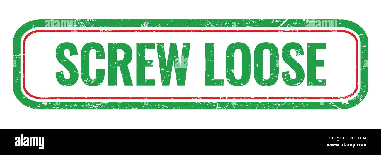 SCREW LOOSE green grungy rectangle stamp sign Stock Photo - Alamy