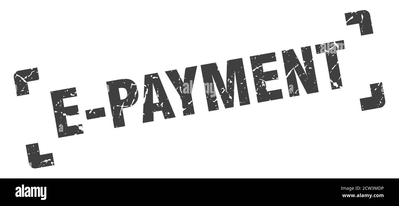 e-payment stamp. square grunge sign on white background Stock Vector Image & Art - Alamy