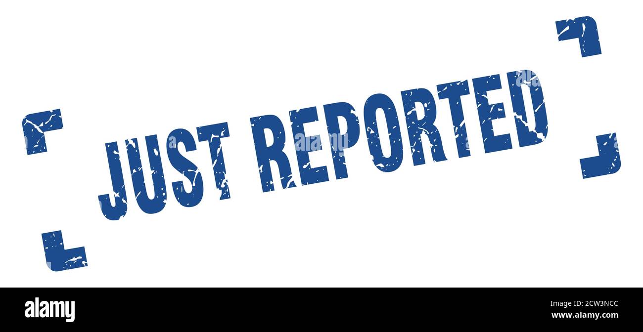 just reported stamp. square grunge sign on white background Stock ...