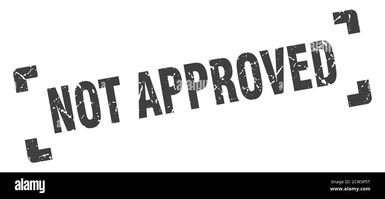 not approved stamp. square grunge sign on white background Stock Vector ...