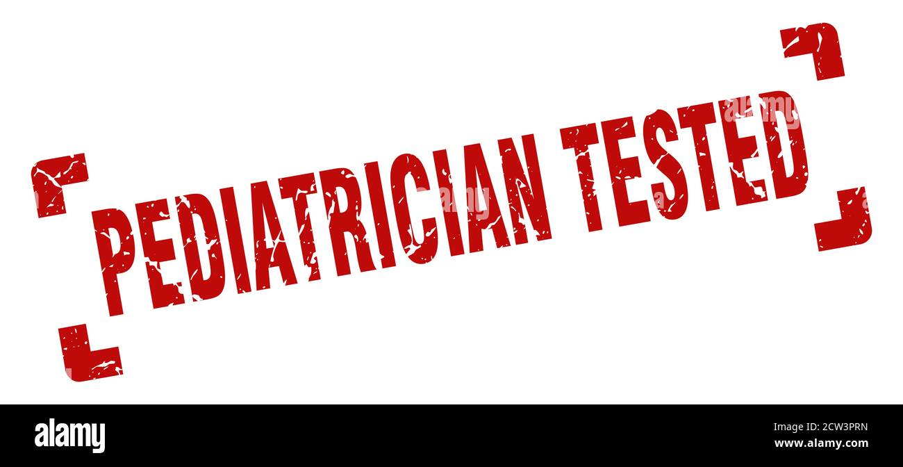 pediatrician tested stamp. square grunge sign on white background Stock ...