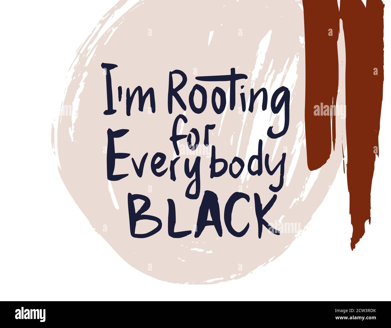 Im rooting for everybody black. Black lives matter. Vector lettering ...