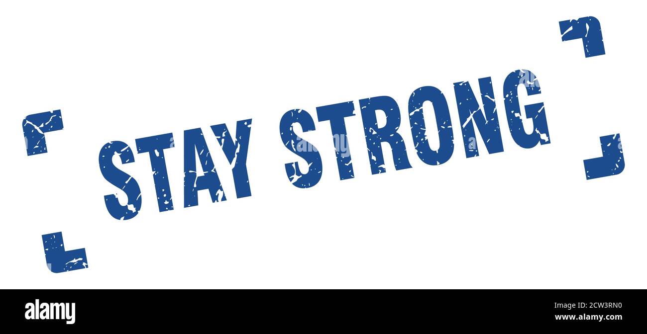 stay strong stamp. square grunge sign on white background Stock Vector ...