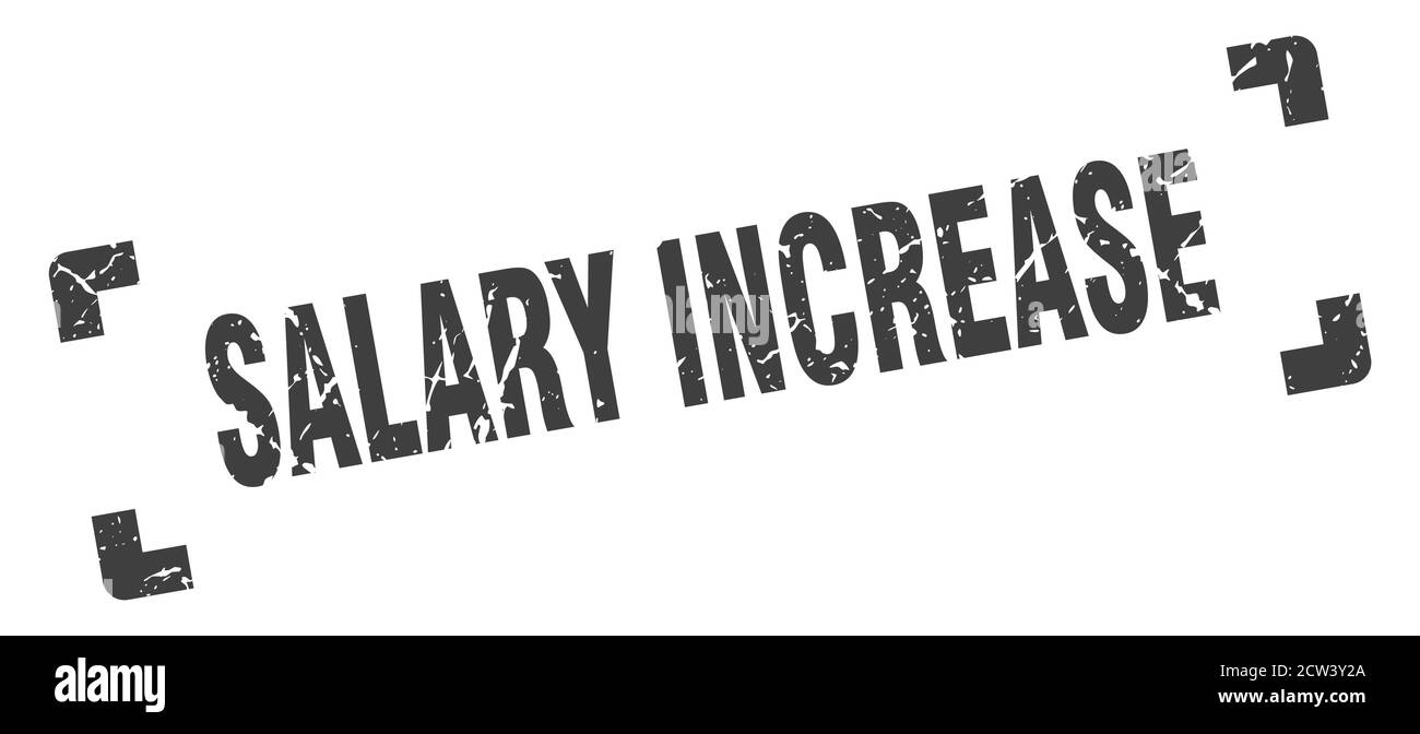 salary increase stamp. square grunge sign on white background Stock ...