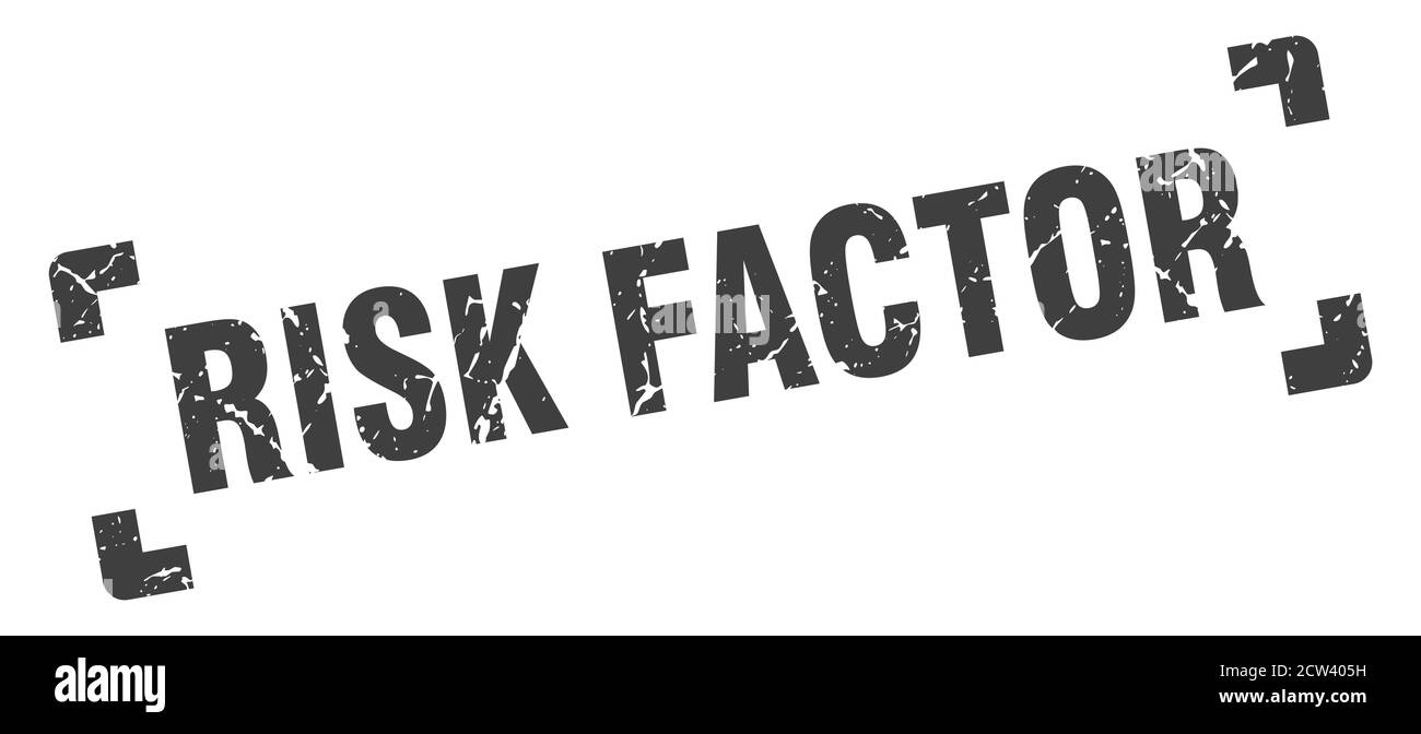 risk factor stamp. square grunge sign on white background Stock Vector Image & Art - Alamy