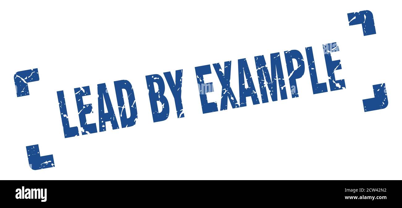 lead by example stamp. square grunge sign on white background Stock ...