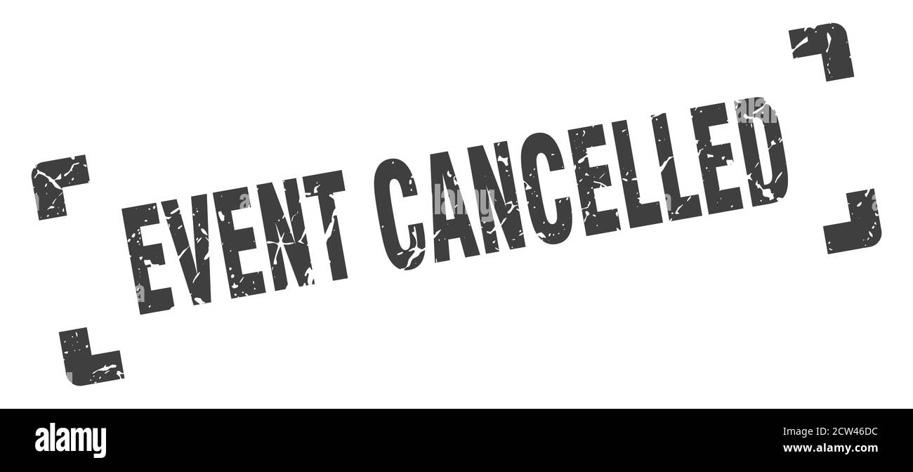 event cancelled stamp. square grunge sign on white background Stock Vector Image & Art - Alamy