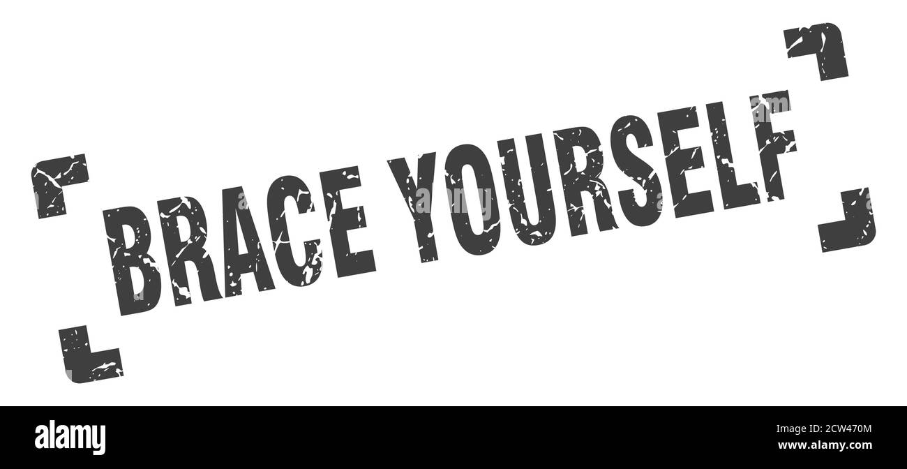 brace yourself stamp. square grunge sign on white background Stock ...