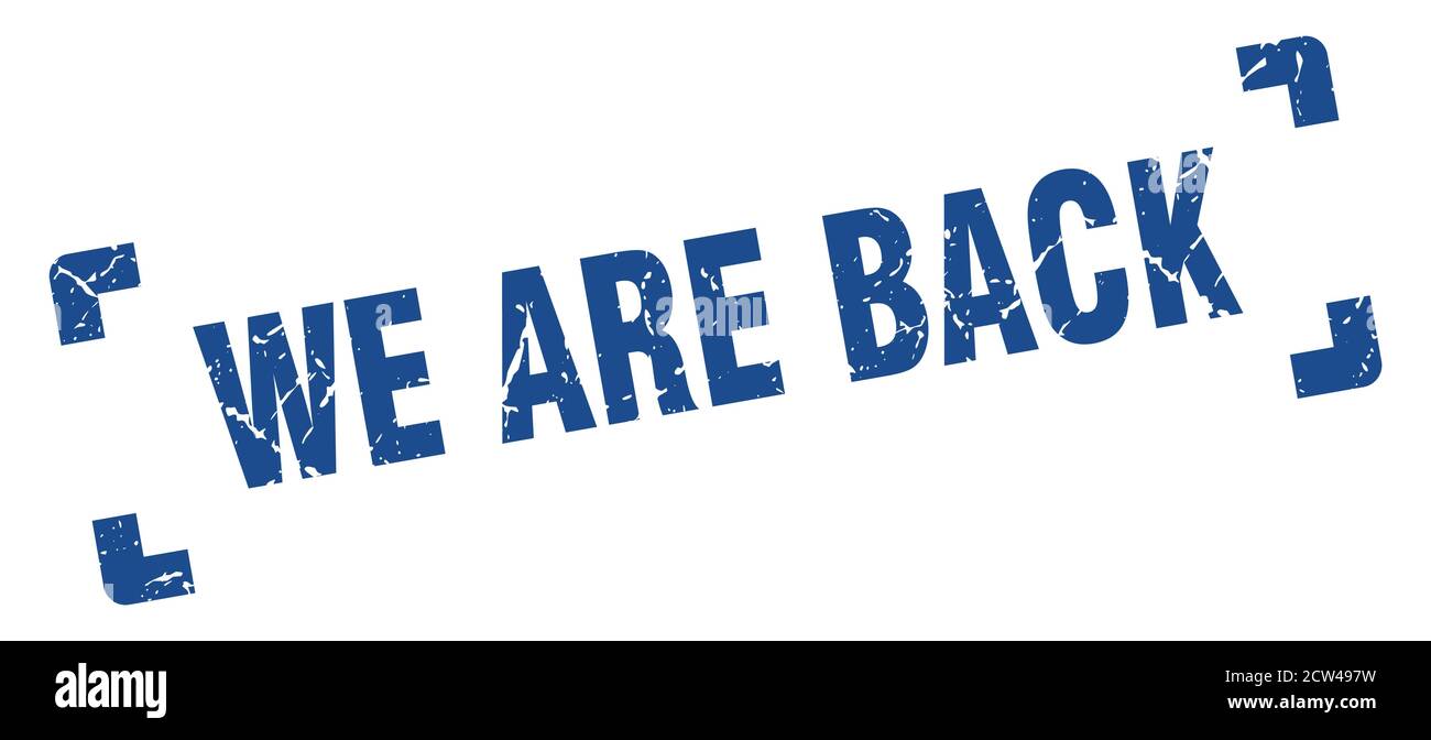 we are back stamp. square grunge sign on white background Stock Vector ...