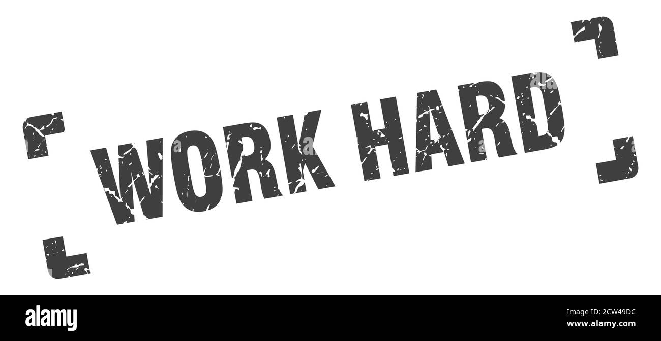 work hard stamp. square grunge sign on white background Stock Vector ...