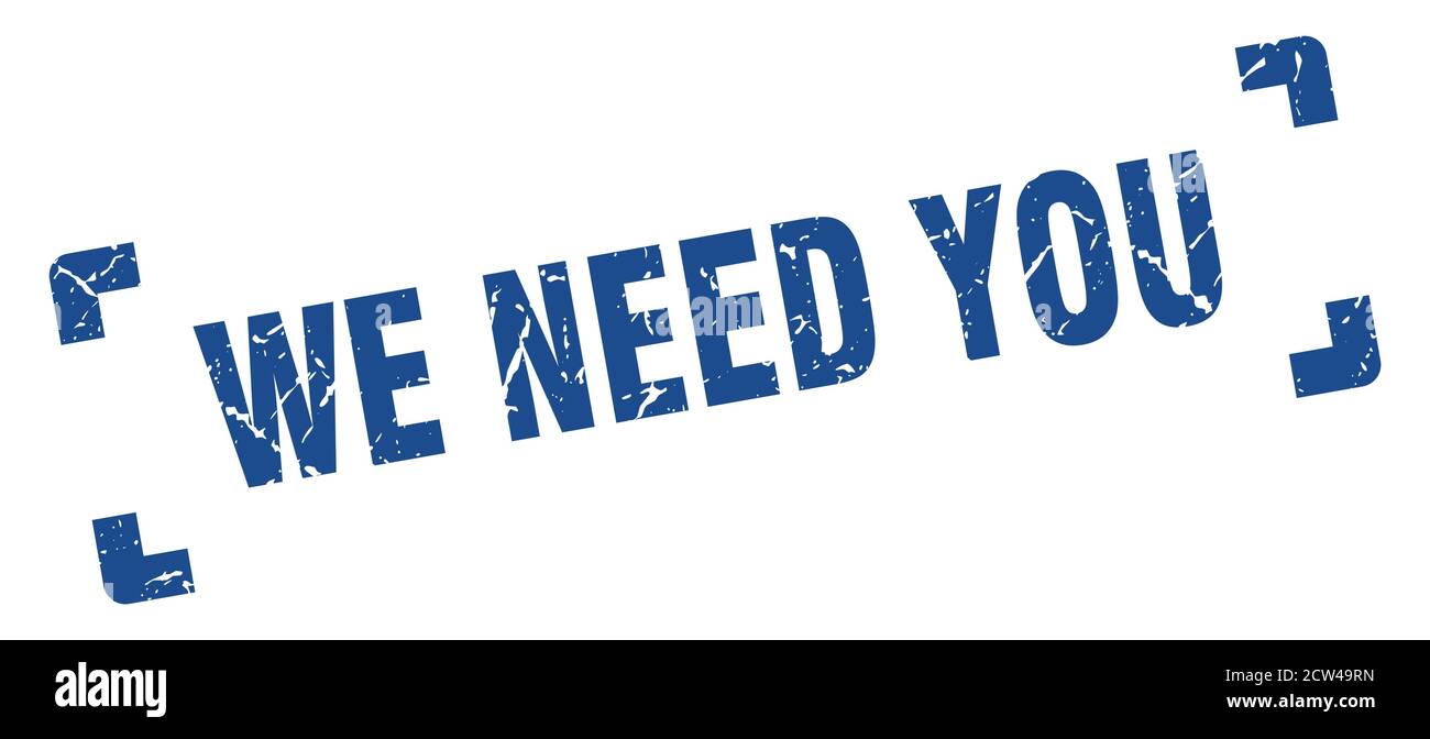 we need you stamp. square grunge sign on white background Stock Vector ...