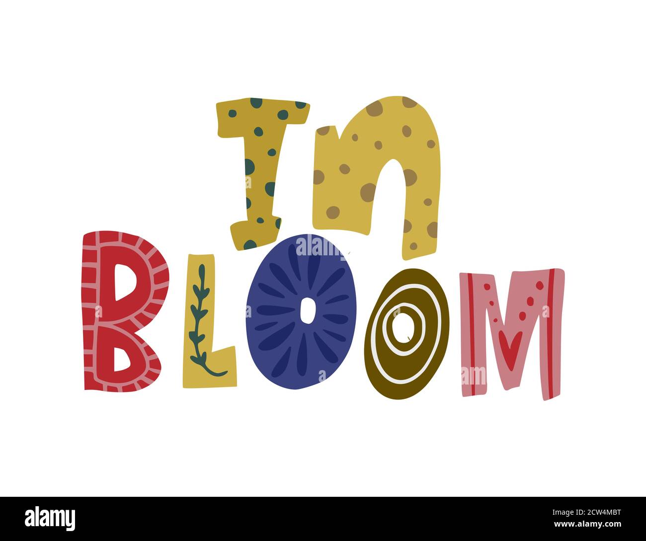In bloom. Hand drawn vector lettering quote. Positive text illustration ...