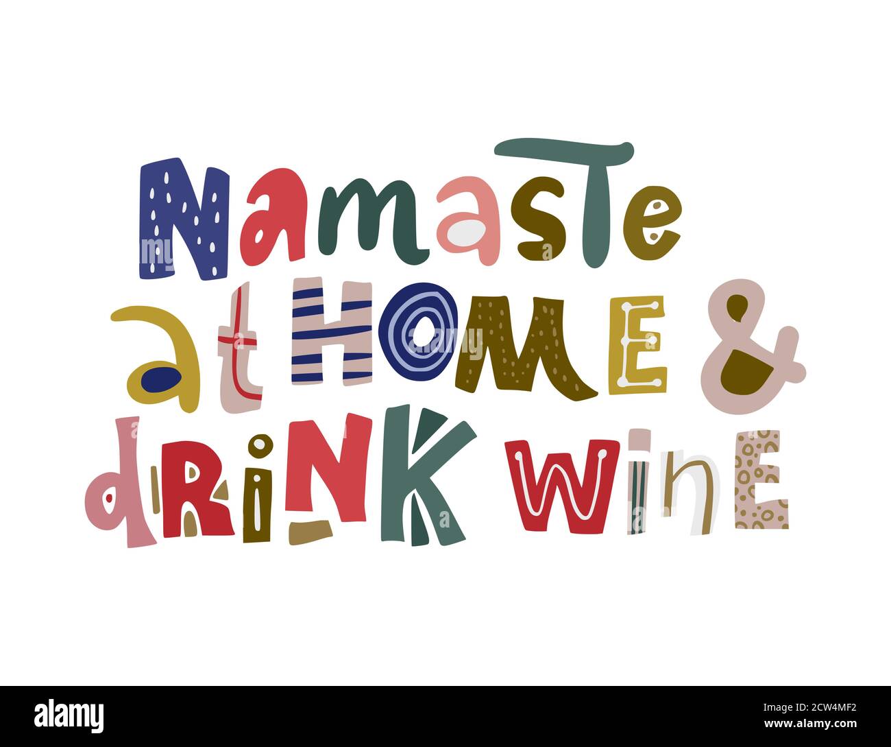 Namaste at home and drink wine. Hand drawn vector lettering quote ...