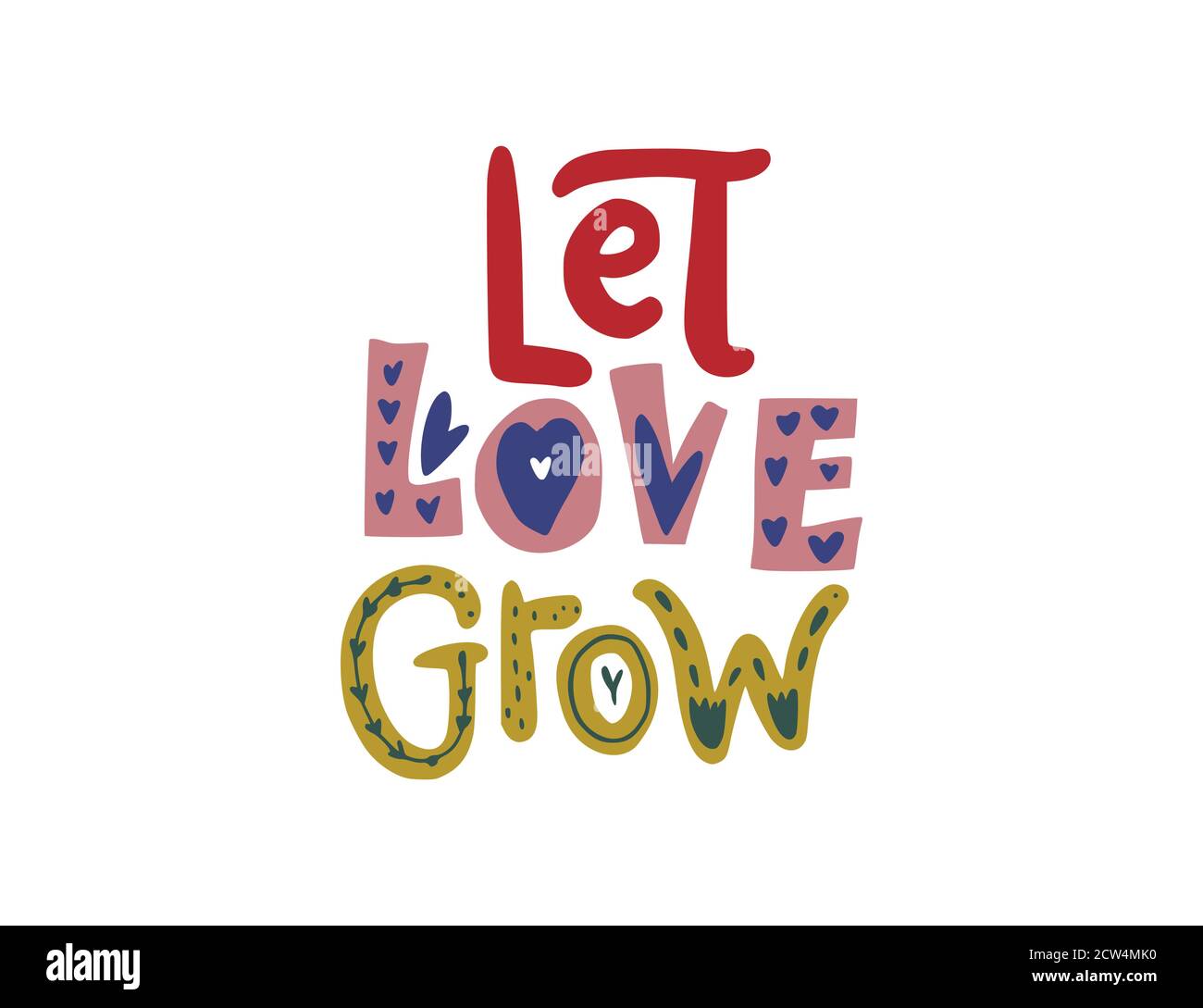 Let love grow. Hand drawn vector lettering quote. Positive text ...