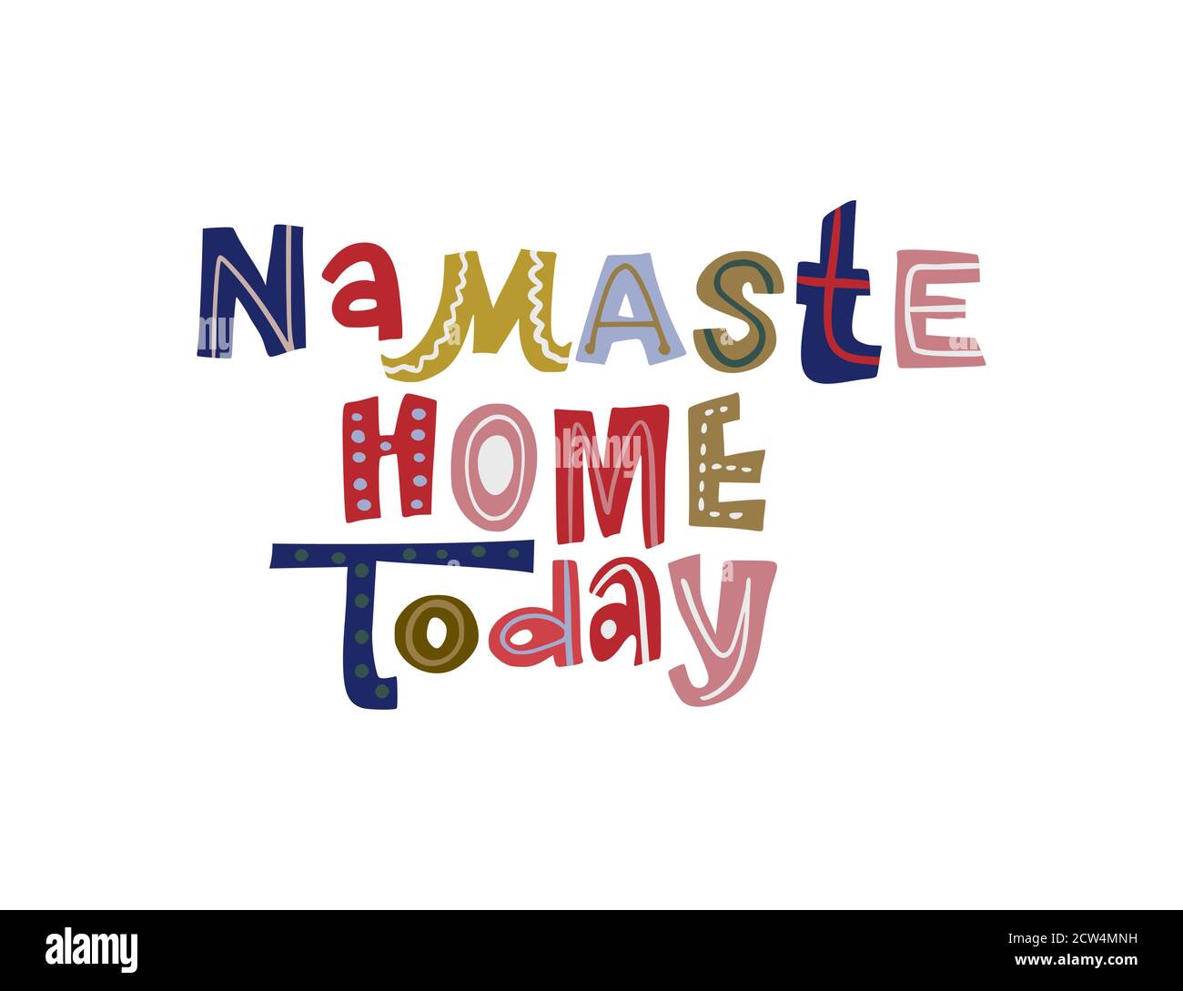 Namaste home today. Hand drawn vector lettering quote. Positive text ...