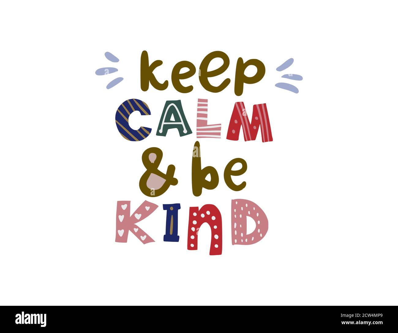 Keep calm and be kind. Hand drawn vector lettering quote. Positive text ...