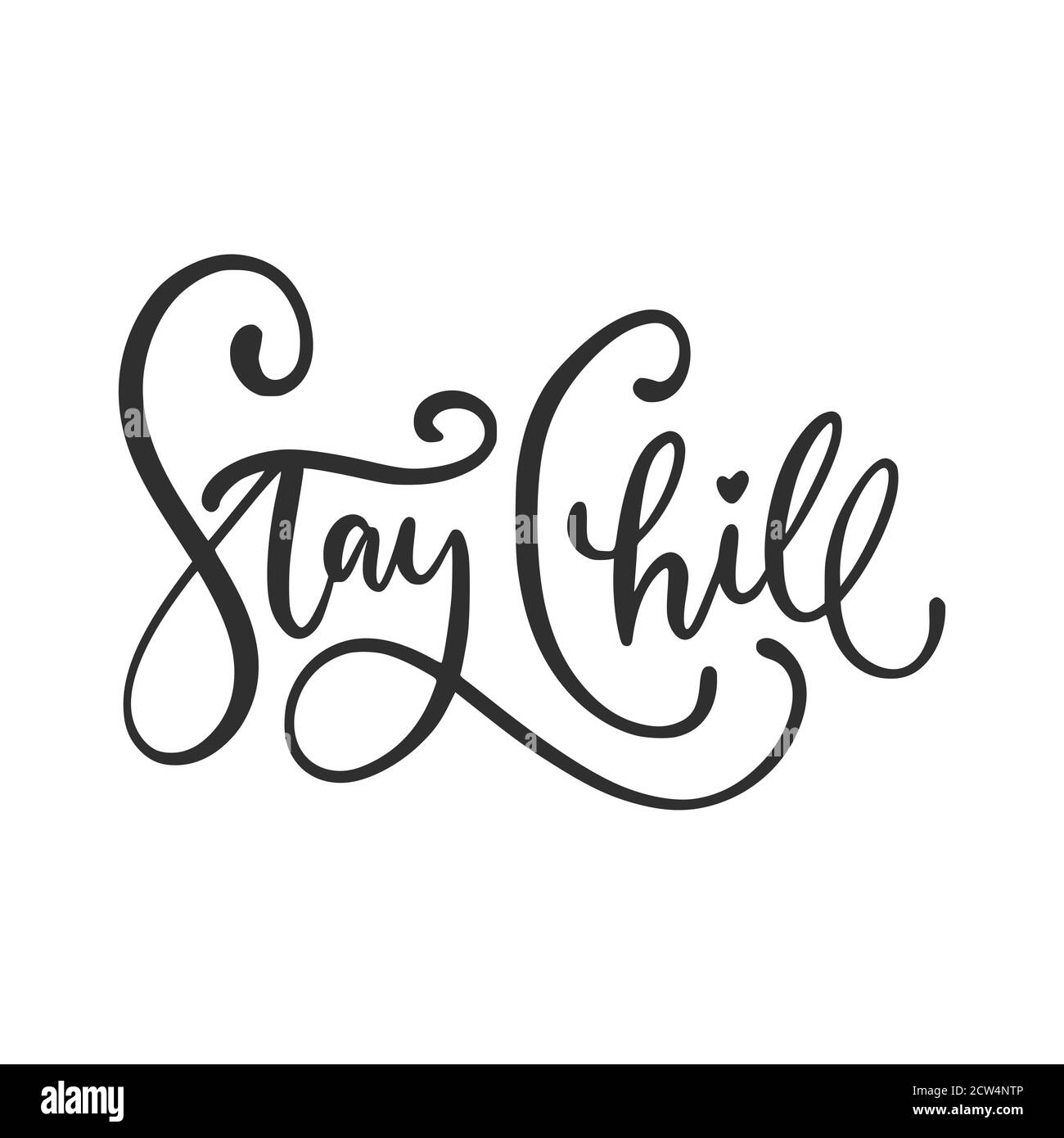 Hand-drawn lettering phrase: Stay chill. It can be used for card ...