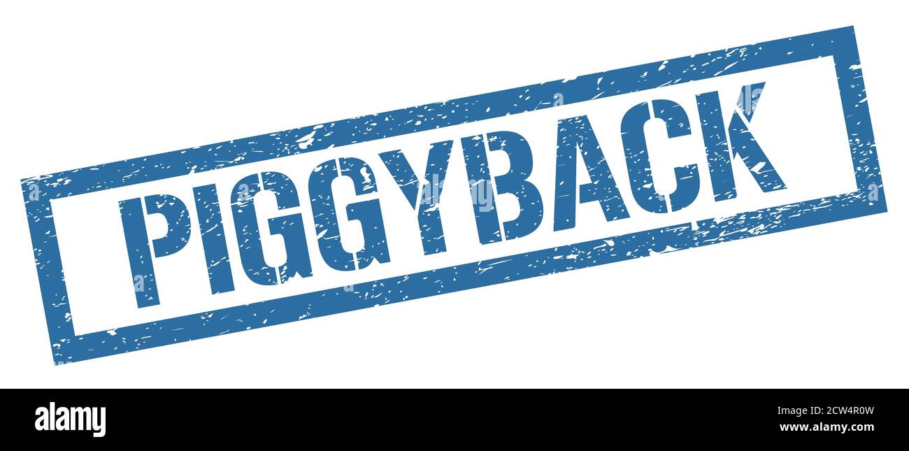 PIGGYBACK blue grungy rectangle stamp sign Stock Photo - Alamy