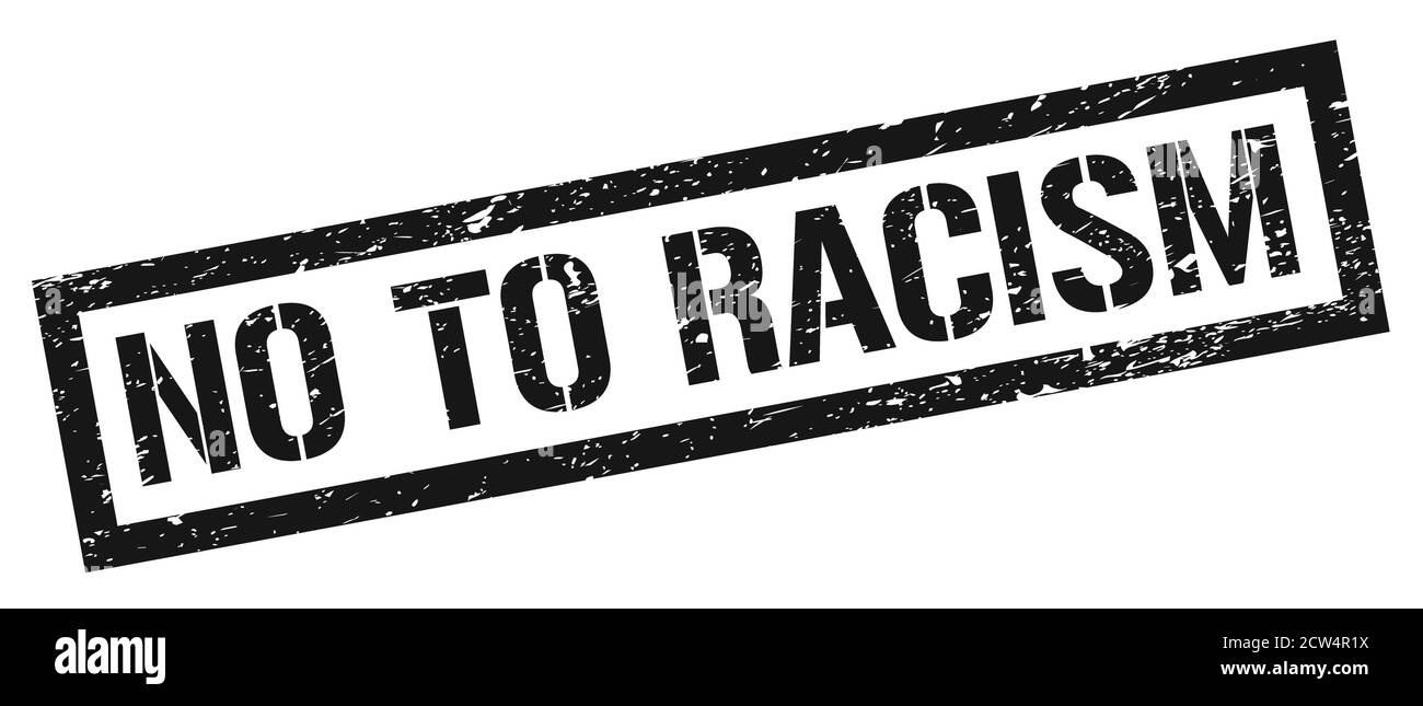 NO TO RACISM black grungy rectangle stamp sign Stock Photo - Alamy