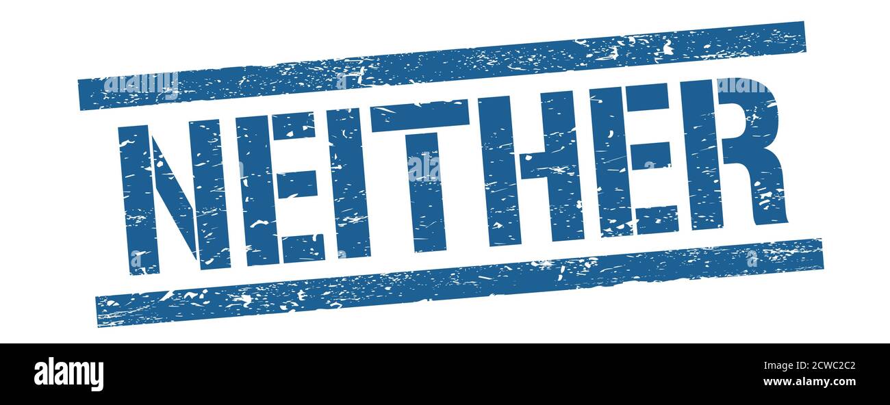 NEITHER text on blue grungy lines stamp sign Stock Photo - Alamy