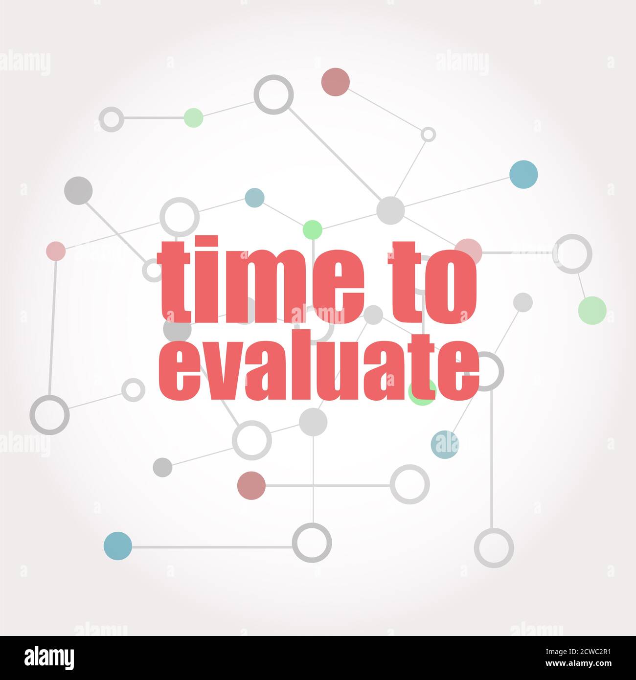 Text Time to evaluate. Business concept . Connected lines with dots ...