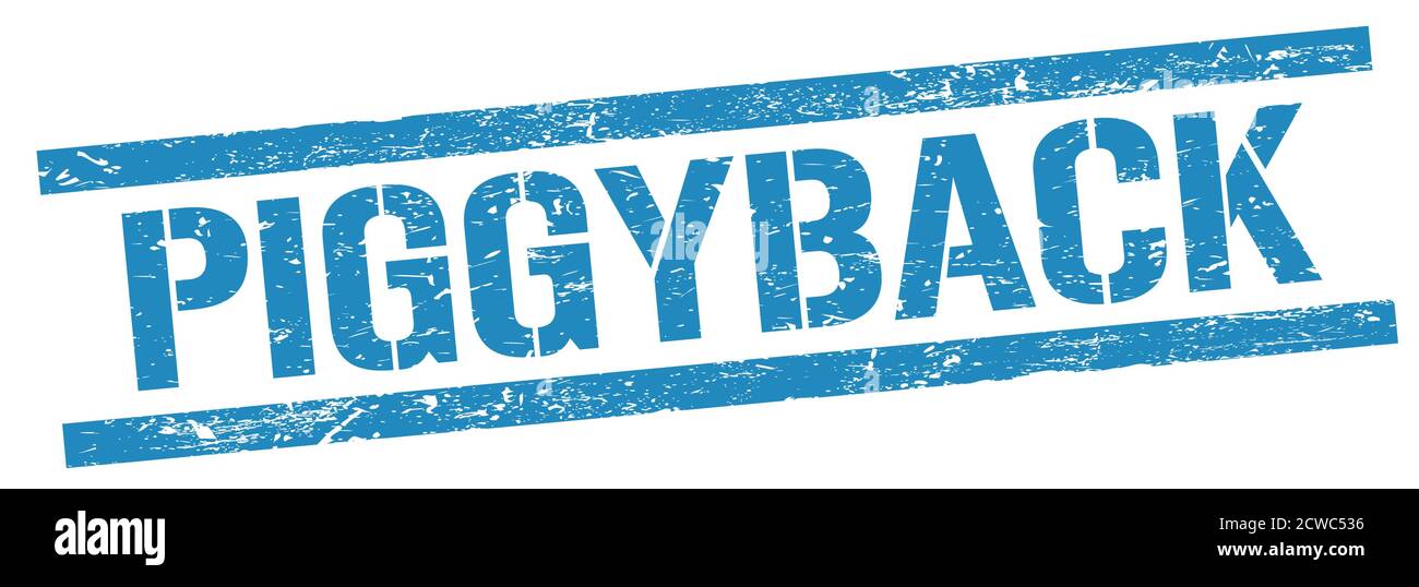 PIGGYBACK text on blue grungy rectangle stamp sign Stock Photo - Alamy