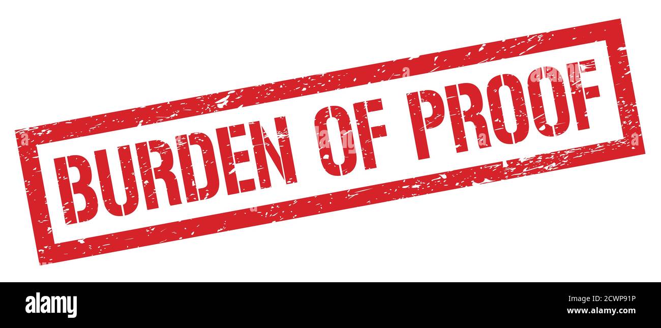BURDEN OF PROOF red grungy rectangle stamp sign Stock Photo - Alamy