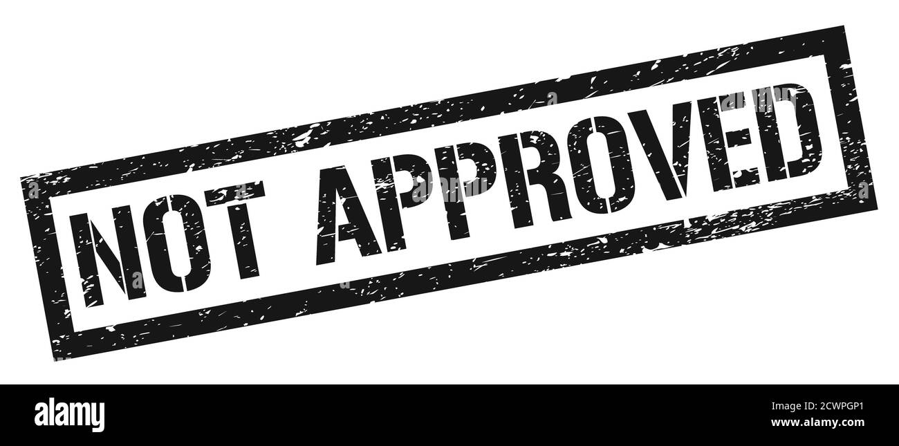 Not Approved Stamp High Resolution Stock Photography and Images - Alamy