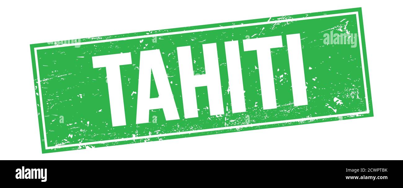 TAHITI text on green grungy rectangle stamp sign Stock Photo - Alamy