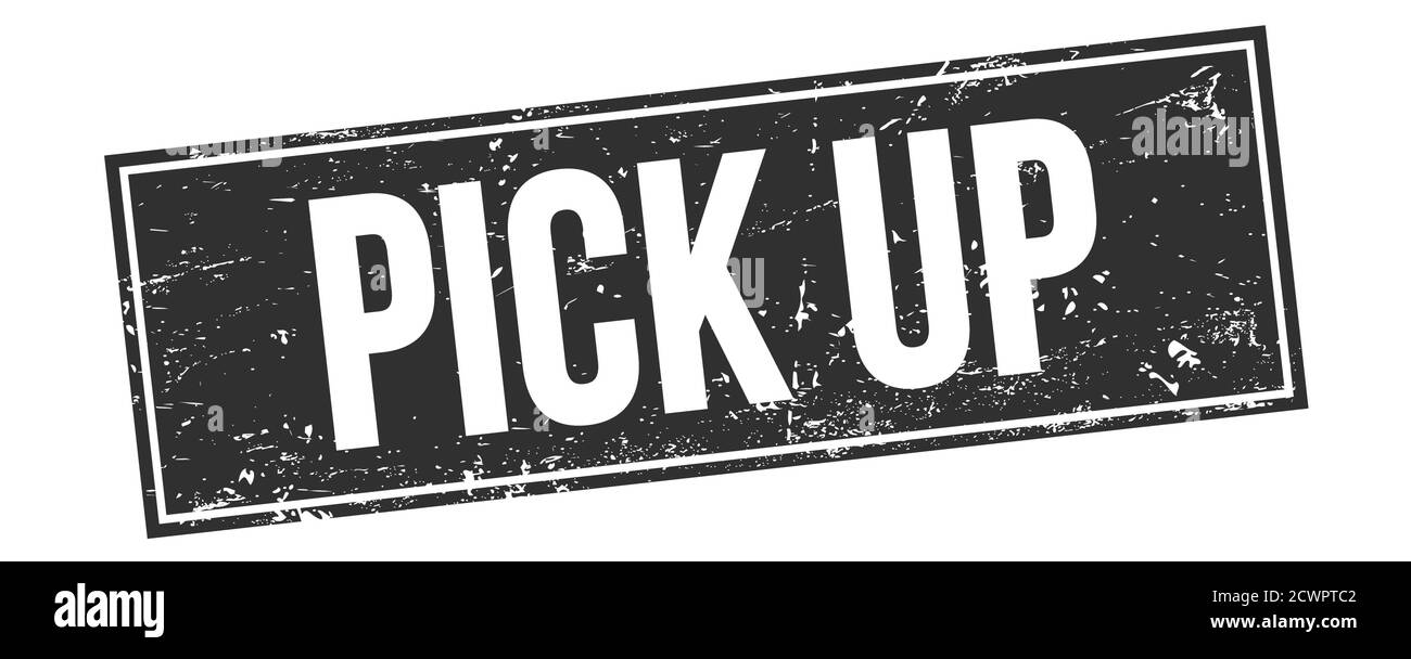 PICK UP text on black grungy rectangle stamp sign Stock Photo - Alamy