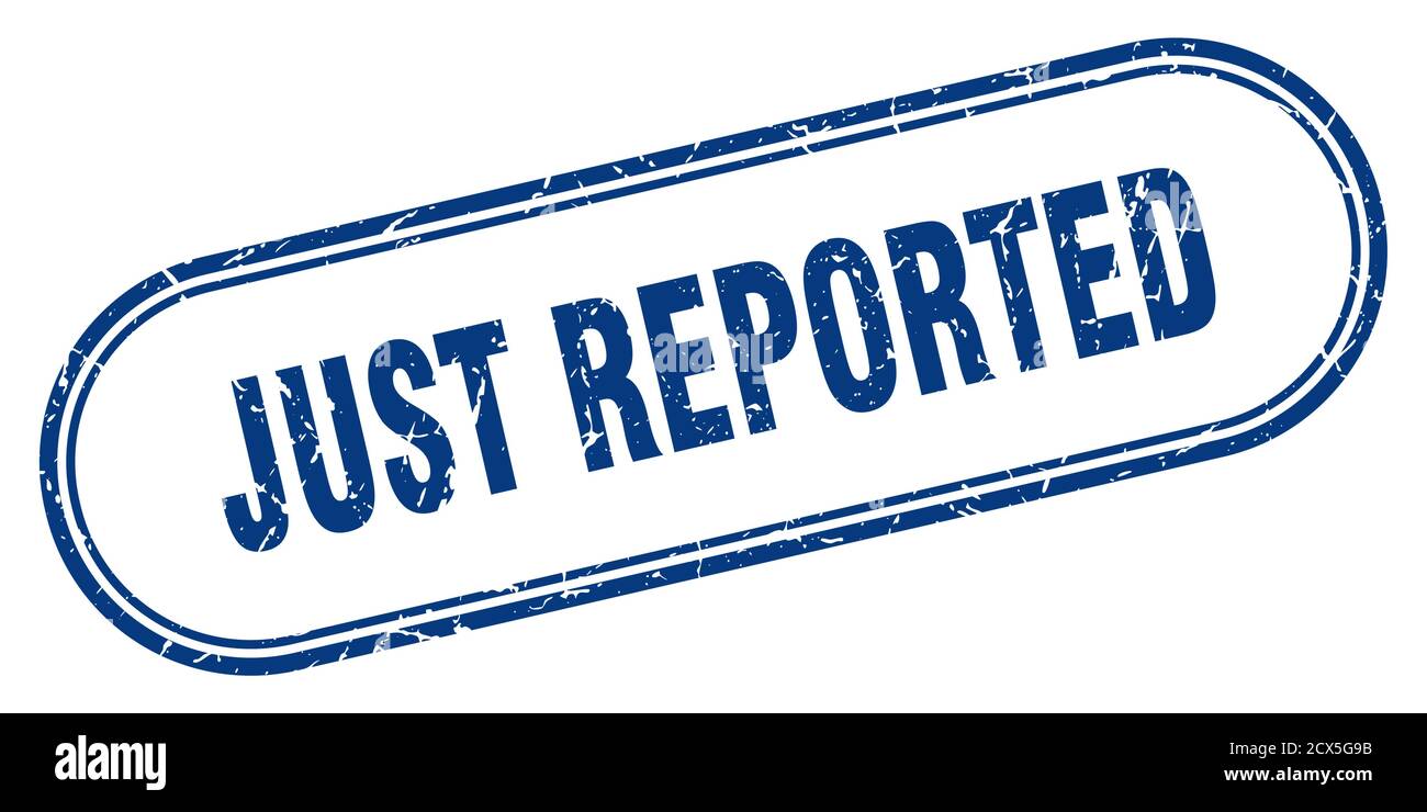just reported stamp. rounded grunge sign on white background Stock ...