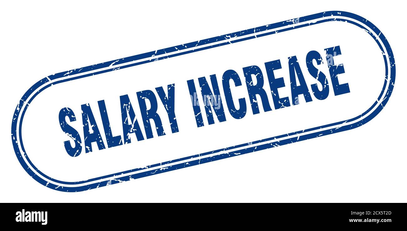 salary increase stamp. rounded grunge sign on white background Stock ...