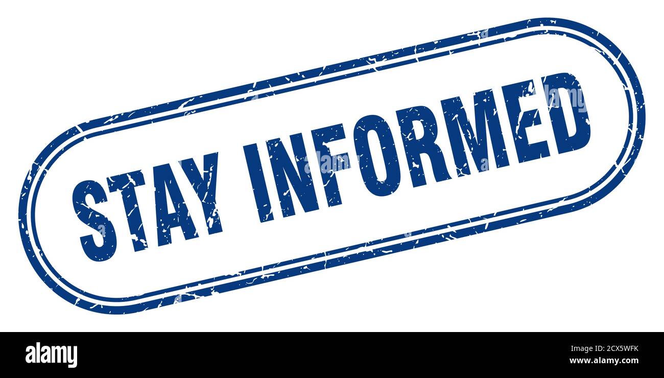stay informed stamp. rounded grunge sign on white background Stock ...