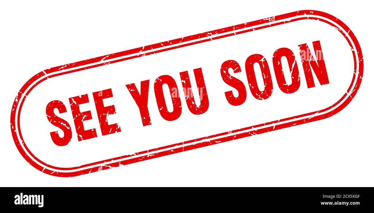 see you soon stamp. rounded grunge sign on white background Stock ...